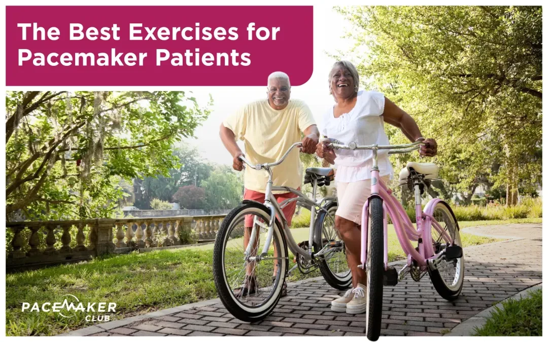 Pacemaker Club: New Blog Post: The Best Exercises for Pacemaker Pa